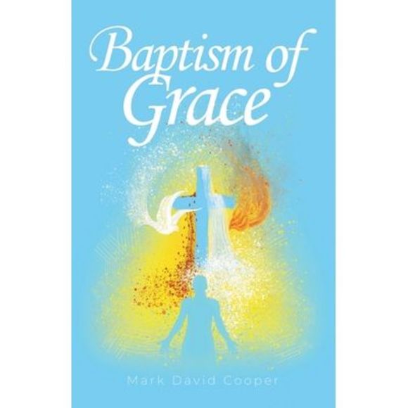 Mark David Cooper | Other | Baptism Of Grace Mark David Cooper | Poshmark